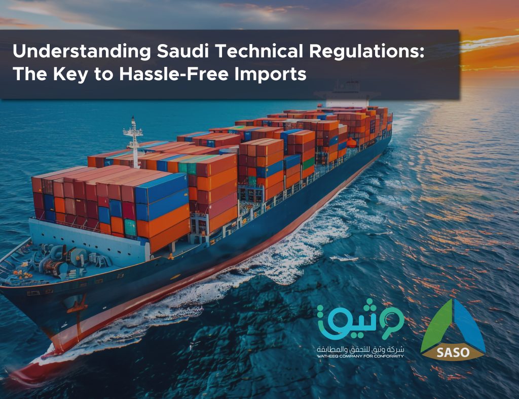 7 Secrets to Master Saudi Technical Regulations for Imports